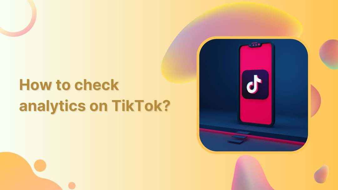 TikTok Analytics: How to see & use your data