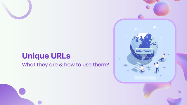 Unique URLs explained: What they are and how to use them?