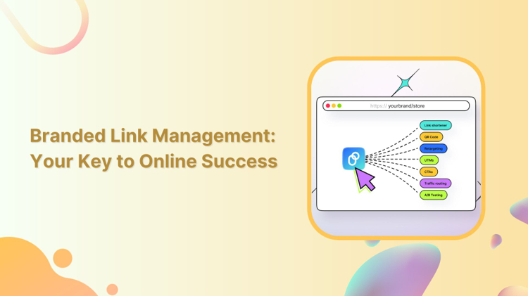 Branded link management: What is it & why it matters so much