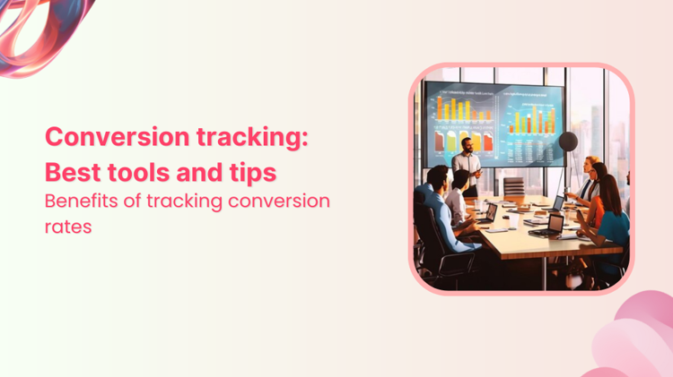 9 best conversion tracking tools to maximize ROI