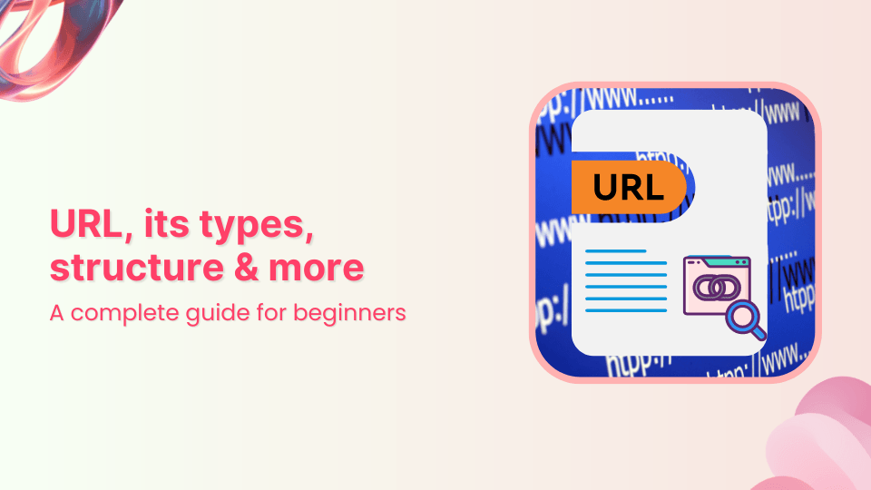 Beginners guide to URLs: URL types, structure & best practices