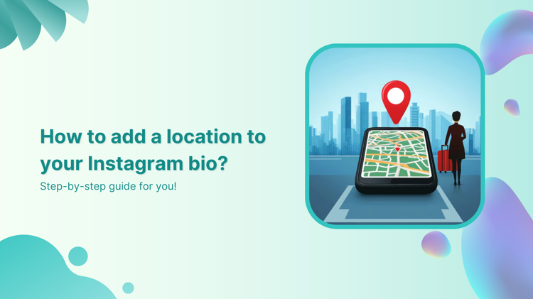 Add a location to your Instagram bio (quick guide)