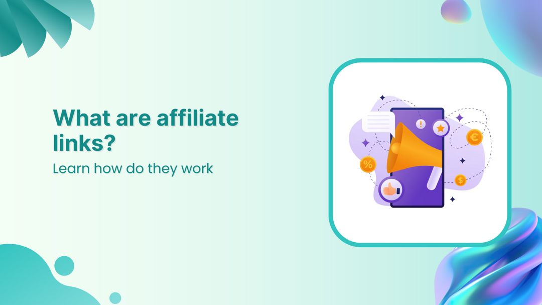 What are affiliate links: How to create and use them