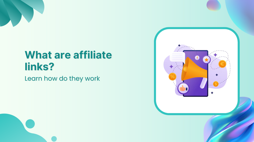 What are affiliate links: How to create and use them