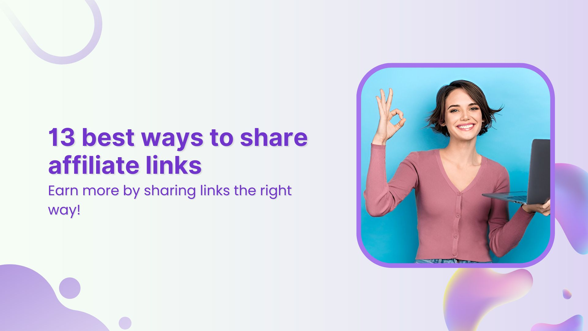Best ways to share affiliate links: Promote and earn in 2026